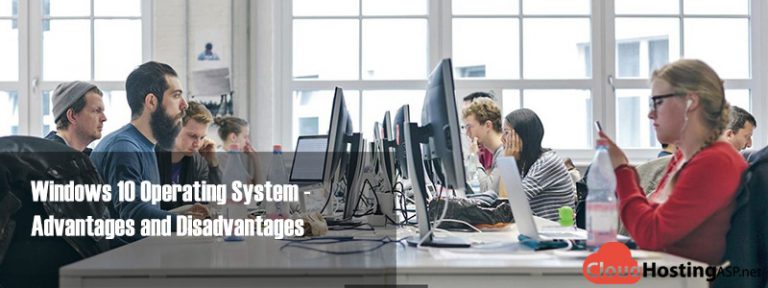 Windows 10 Operating System – Advantages and Disadvantages – Best and ...